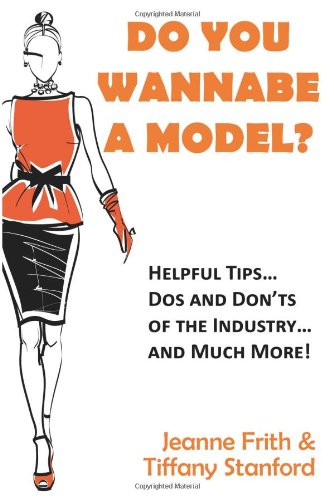 Do You Wannabe a Model?: Tiffany Stanford Jeanne Frith, Tiffany ...