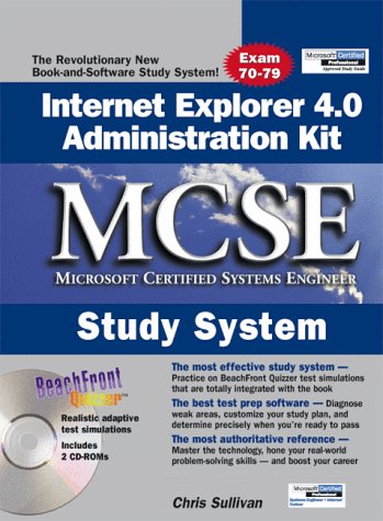Internet Explorer 4.0 Administration Kit McSe Study Guide: Sullivan ...