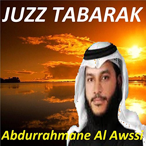 Play Juzz Tabarak (Quran) by Abdurrahmane Al Awssi on Amazon Music