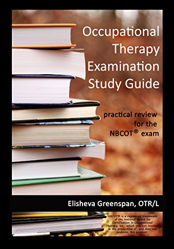 Occupational Therapy Examination Study Guide: practical review for the ...