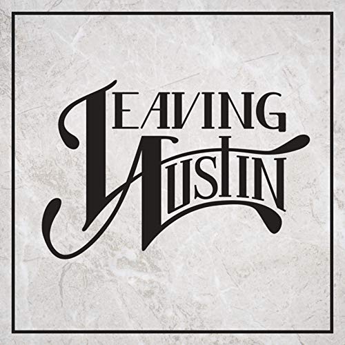 Play Leaving Austin by Leaving Austin on Amazon Music