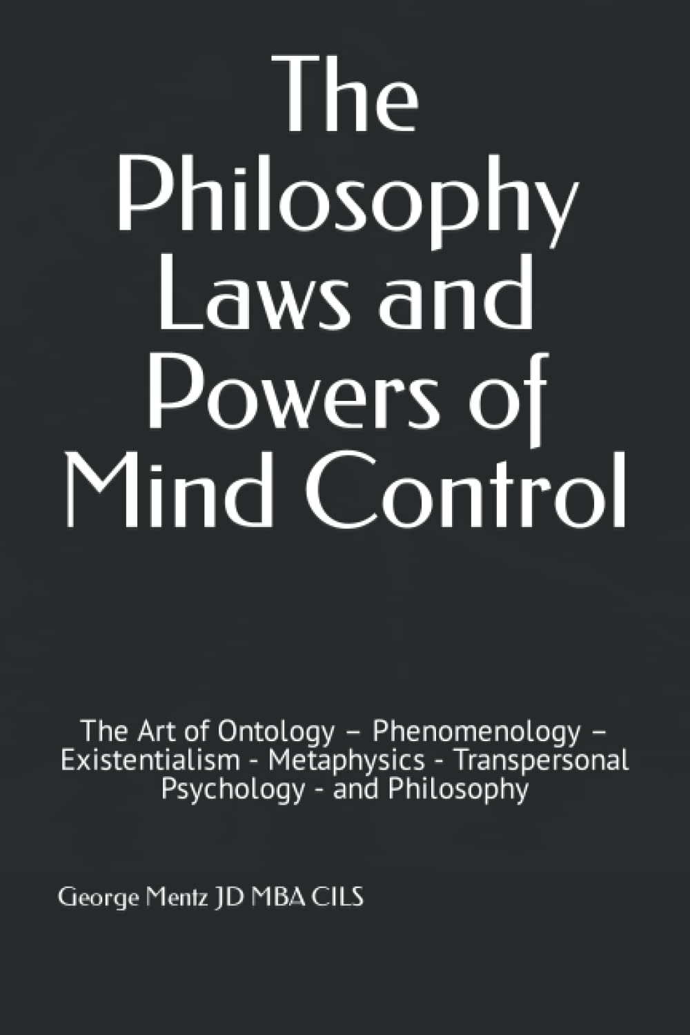 The Philosophy Laws and Powers of Mind Control: The Art of Ontology ...