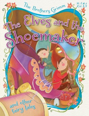 The Brothers Grimm The Elves and the Shoemaker and other stories ...
