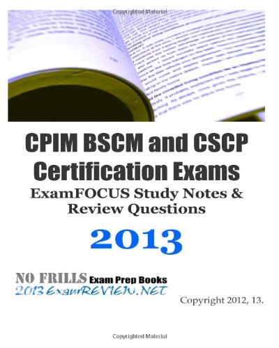 CPIM BSCM and CSCP Certification Exams ExamFOCUS Study Notes & Review ...