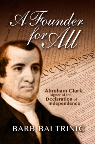 A Founder for All: Abraham Clark, Signer of the Declaration of ...