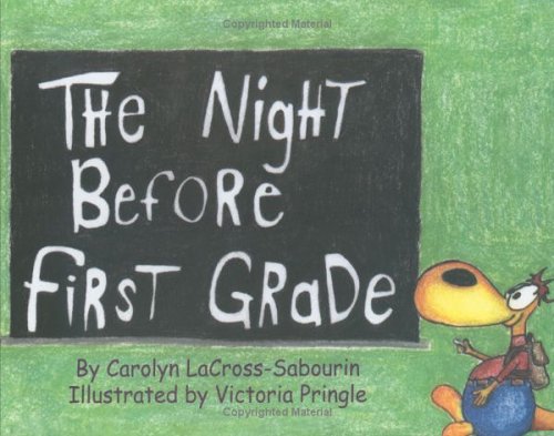 The Night Before First Grade: Carolyn Lacross-Sabourin: 9781928623564 ...
