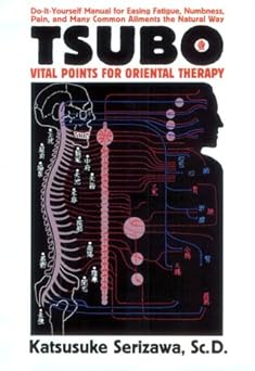 Tsubo: Vital Points for Oriental Therapy: Serizawa M.D., Katsusuke: 9780870409004: Amazon.com: Books