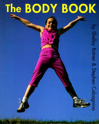 The Body Book The: Rotner, Shelley, Rotner/calcagnino, Calcagnino ...