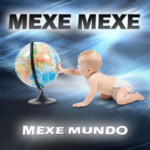Amazon.com: Mexe Mundo [Explicit] : Mexe Mexe: Digital Music