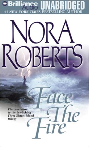 Face the Fire (Three Sisters Island Trilogy): Roberts, Nora, Burr, Sandra: 9781587882272: Amazon ...