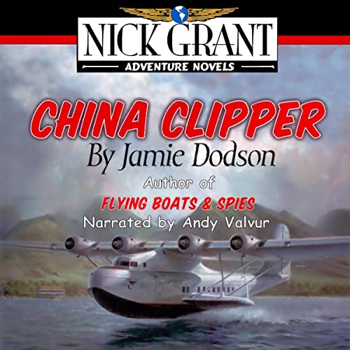 Amazon.com: China Clipper: A Nick Grant Adventure (Audible Audio ...
