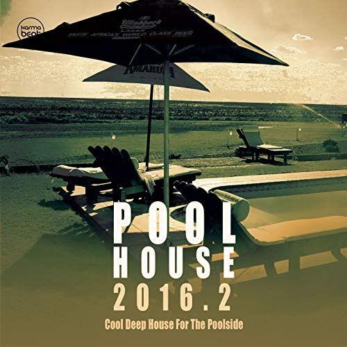 Amazon.com: Pool House - 2016.2 (Cool Deep House For The Poolside ...