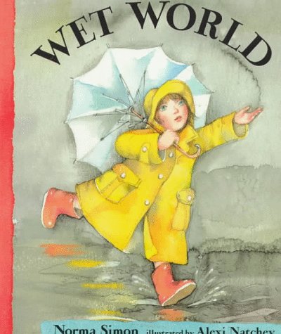 Wet World: Simon, Norma, Natchev, Alexi: 9781564021908: Amazon.com: Books