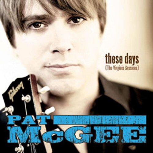 Amazon.com: These Days ( The Virginia Sessions) : Pat McGee Band ...