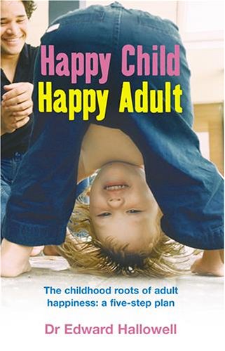 『Happy Child, Happy Adult: The Childhood Roots of Adult - 読書メーター