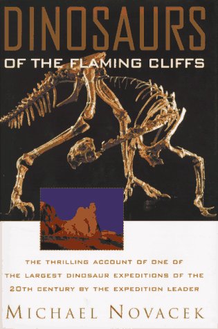 Dinosaurs of the Flaming Cliffs: Michael Novacek, Ed Heck ...