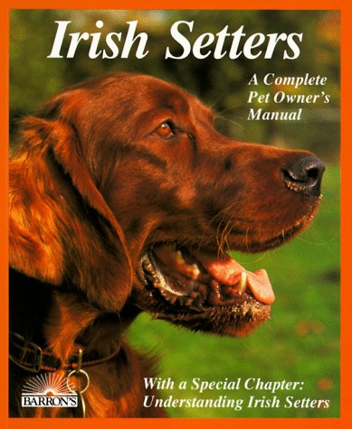 Irish Setters: Everything About Purchase, Care, Nutrition, Breeding ...