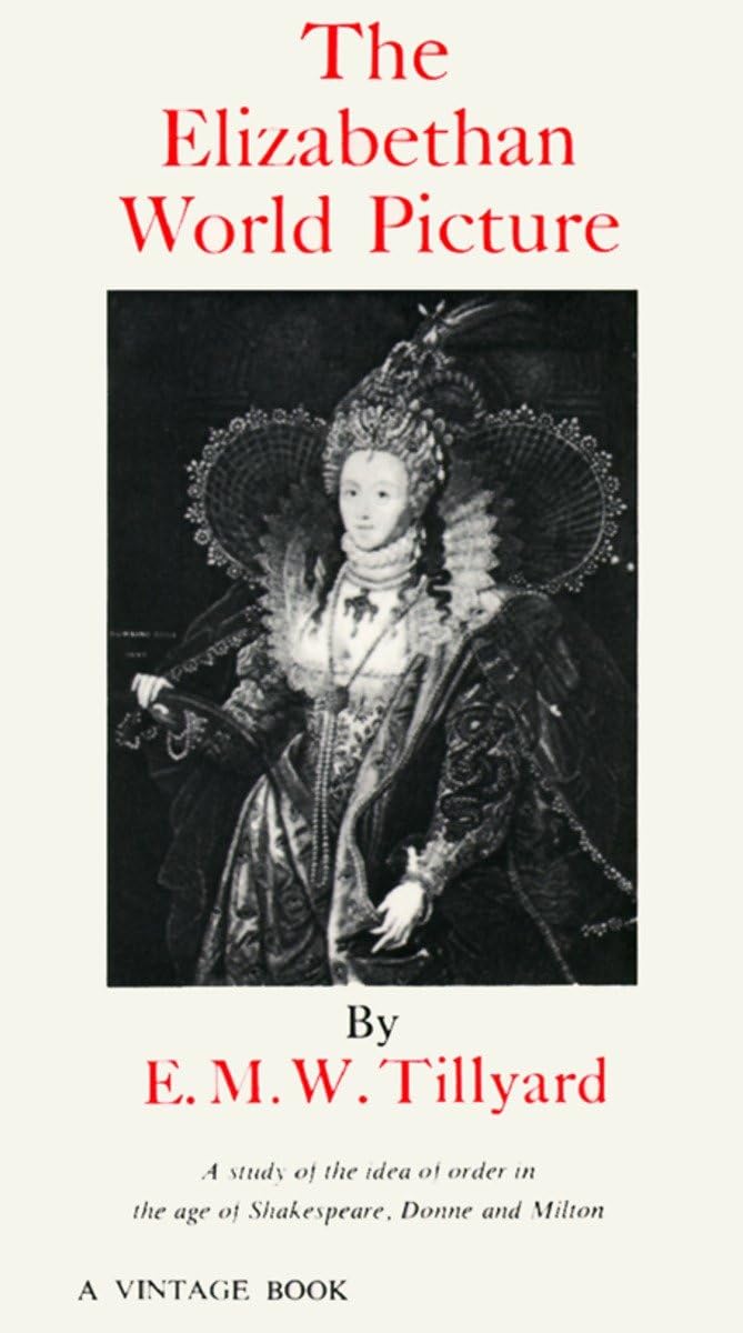 Amazon.com: The Elizabethan World Picture: A Study of the Idea of Order ...