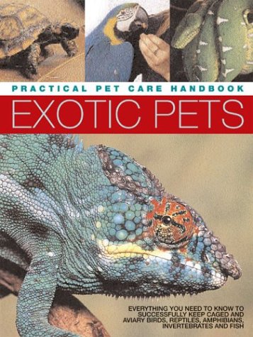 Exotic Pets: Practical Pet Care Handbook: Alderton, David ...