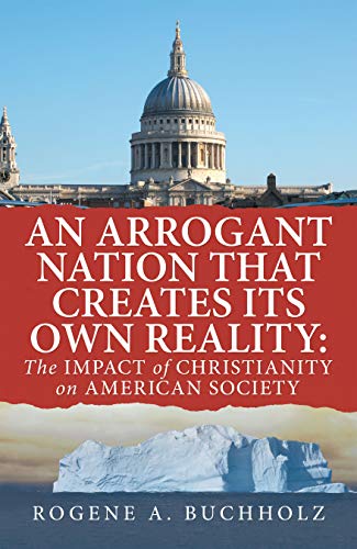 An Arrogant Nation That Creates Its Own Reality: The Impact of ...
