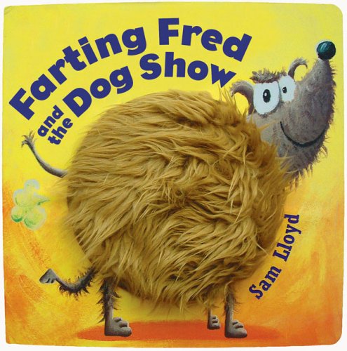 Farting Fred and the Dog Show: Lloyd, Sam: 9780762424979: Amazon.com: Books