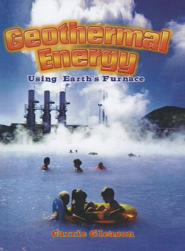 Geothermal Energy: Using Earth's Furnace: Carrie Gleason: 9781417809660 ...