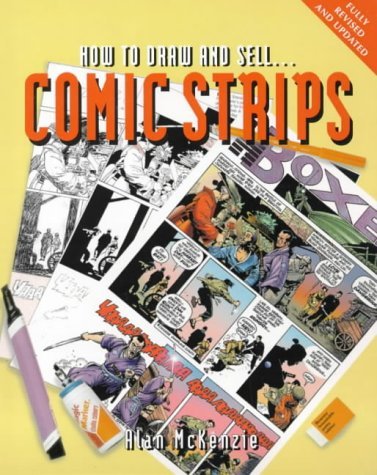 How to Draw and Sell Comic Strips: Amazon.co.uk: McKenzie, Alan ...