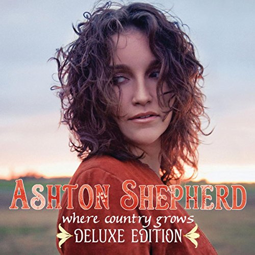 Amazon.com: Where Country Grows (Deluxe Edition) : Ashton Shepherd ...