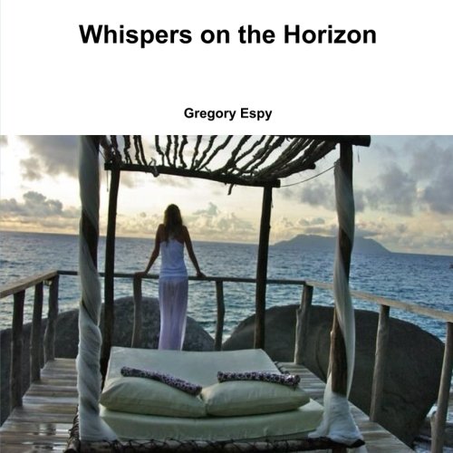 Whispers on the Horizon: Espy, Gregory: 9781499356236: Amazon.com: Books