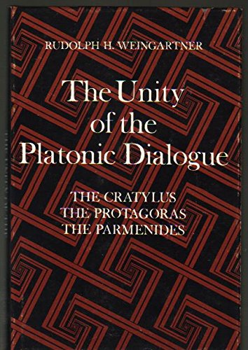The Unity of the Platonic Dialogue: The Cratylus, the Protagoras, the ...