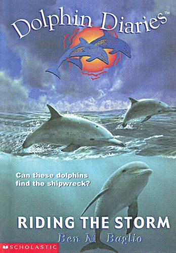 Riding the Storm (Dolphin Diaries #3): Baglio, Ben M., Lawton, Judith ...