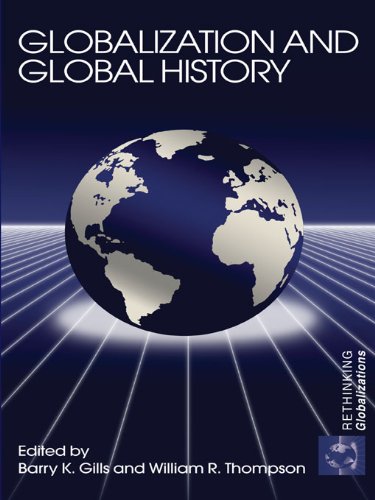 Globalization and Global History (Rethinking Globalizations Book 2 ...