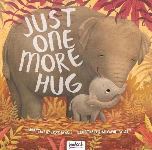 Just One More Hug Picture Book Padded: unknown author: 9781787724440 ...