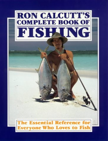 Ron Calcutt's Complete Book Of Fishing: Calcutt Ron: 9780731803415 ...