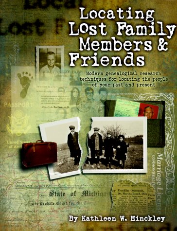 Locating Lost Family Members & Friends: Modern Genealogical Research ...