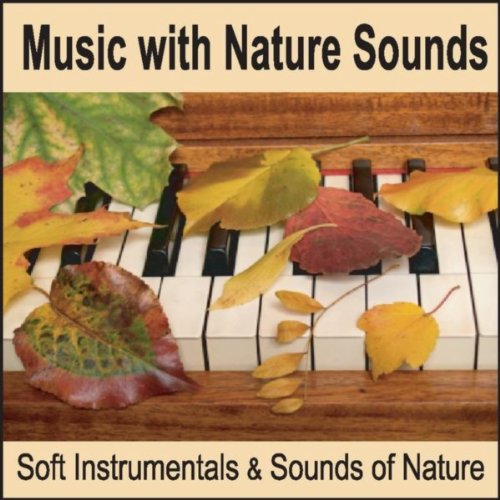 Play Music with Nature Sounds: Soft Instrumentals & Sounds of Nature ...