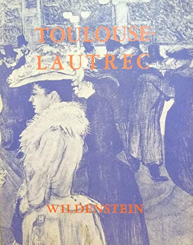 A Loan Exhibition of Toulouse-Lautrec for the Benefit of The Goddard ...