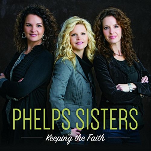 Amazon.com: Keeping the Faith : Phelps Sisters: Digital Music