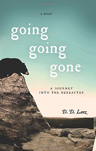 Amazon.com: Going, Going, Gone: A Journey into the Hereafter ...