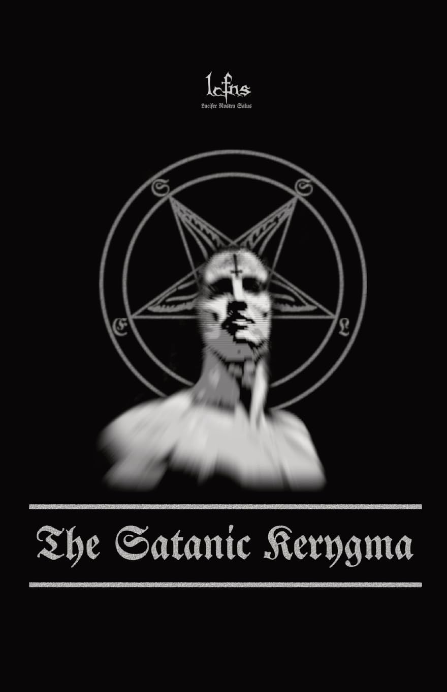 Amazon.com: The Satanic Kerygma (Traditional Satanic Bible ...