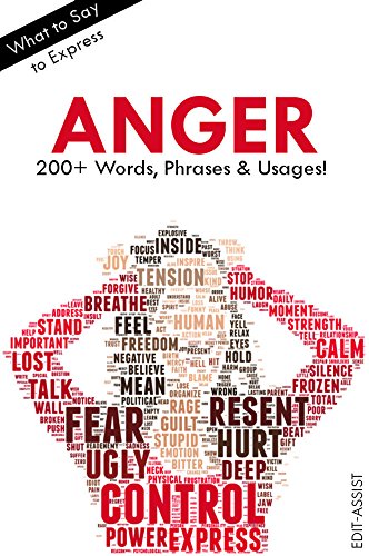 What to Say to Express Anger: 200+ Words, Phrases & Usages! eBook ...