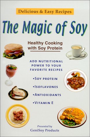 The Magic of Soy: Genisoy Products, GeniSoy, Inc.: 9781570670909 ...