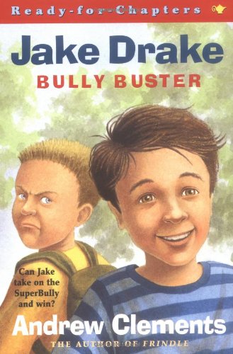 Jake Drake, Bully Buster : Ready-for-Chapters: Clements, Andrew, Harvey ...
