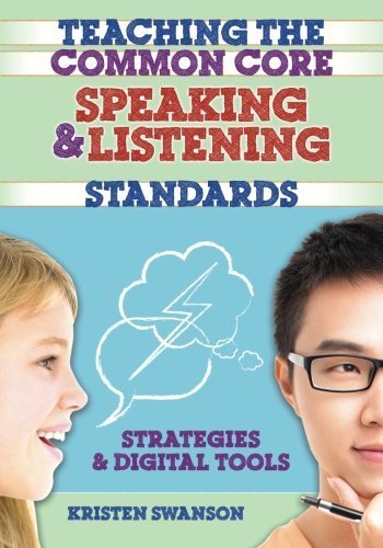 Teaching the Common Core Speaking and Listening Standards: Strategies ...
