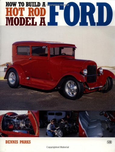 How to Build a Hot Rod Model a Ford: Parks, Dennis: 9780760308790 ...