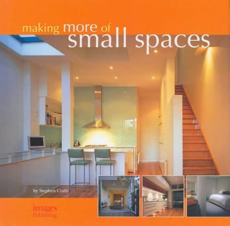 Making More of Small Spaces: Crafti, Stephen: 9781920744250: Amazon.com ...