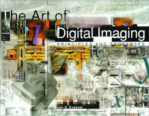 The Art of Digital Imaging: Principles and Processes: 9780787244637 ...