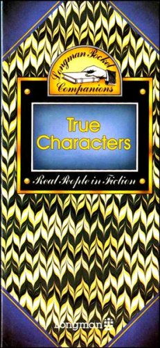 True characters: Real people in fiction : pocket companion (Longman ...