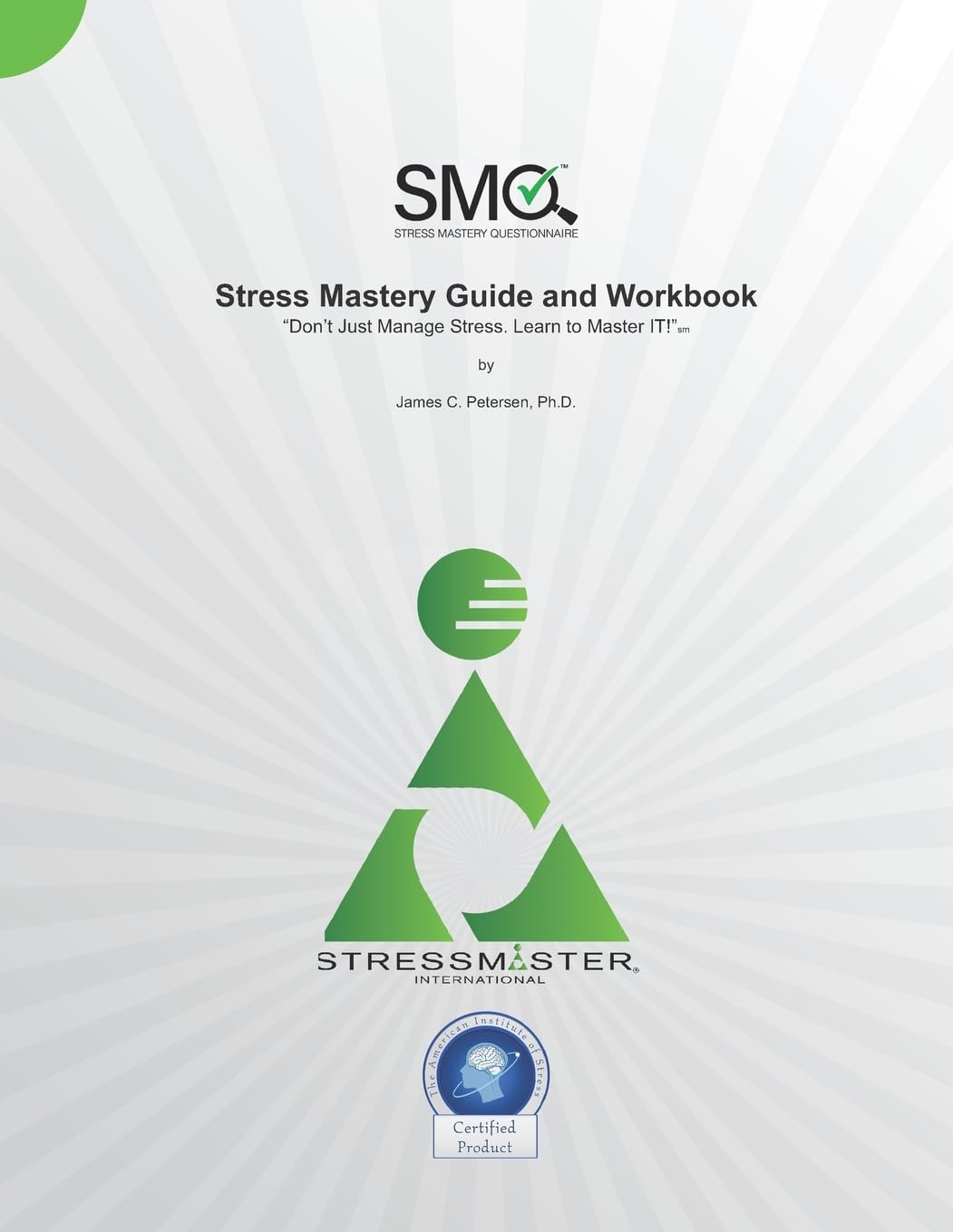 Stress Mastery Guide and Workbook: "Don't Just Manage Stress. Learn to ...