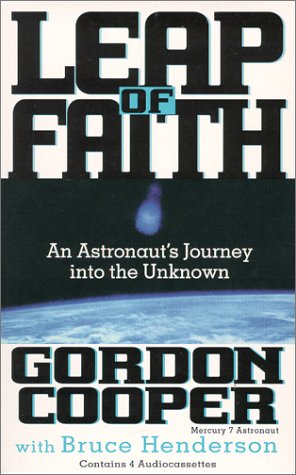 Leap of Faith: An Astronaut's Journey into the Unknown: Gordon Cooper ...